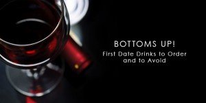 Best First Date Drinks
